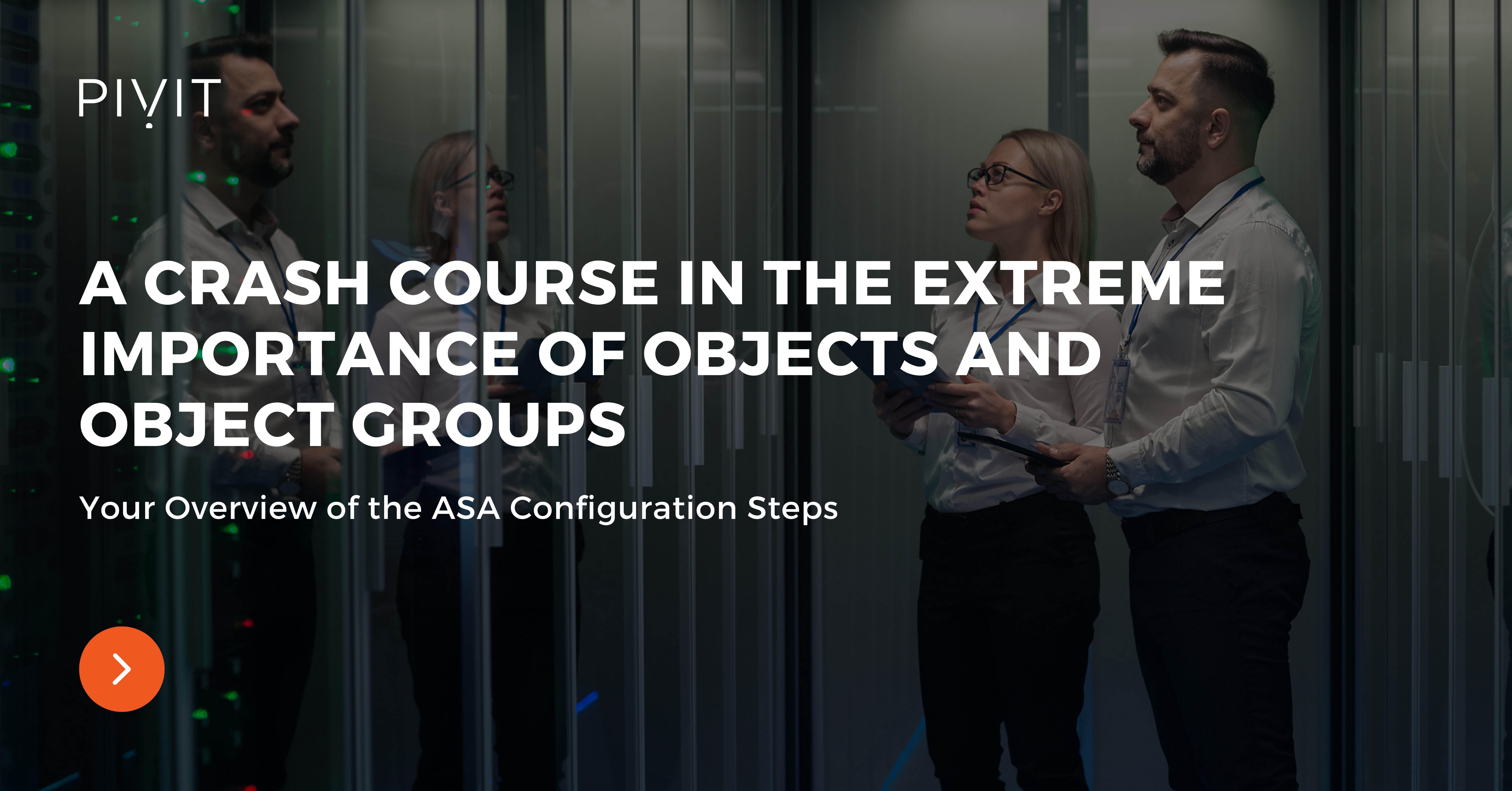 A Crash Course in the Extreme Importance of Objects and Object Groups